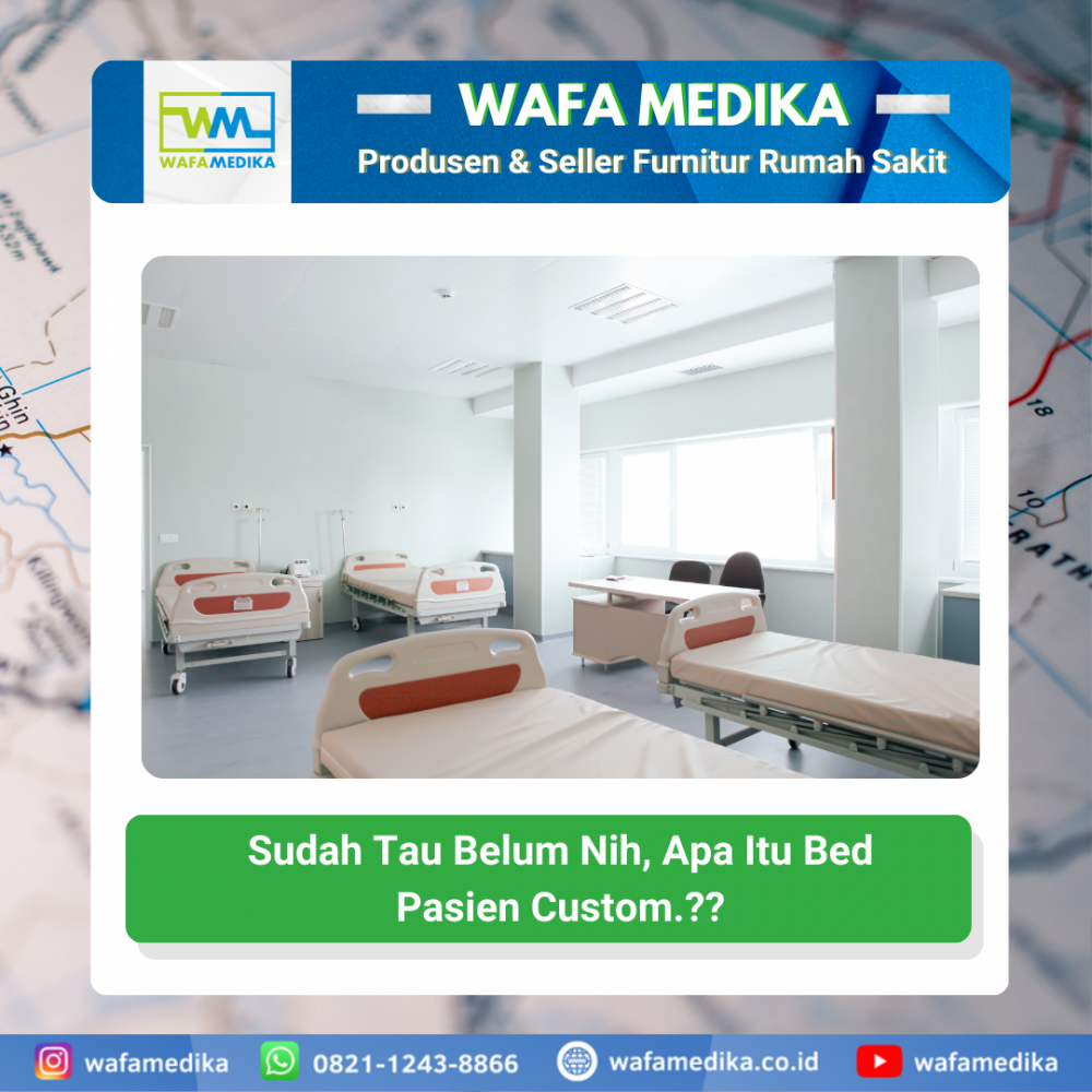 Sudah Tau Belum Nih, Apa Itu Bed Pasien Custom.? - Wafa Medika